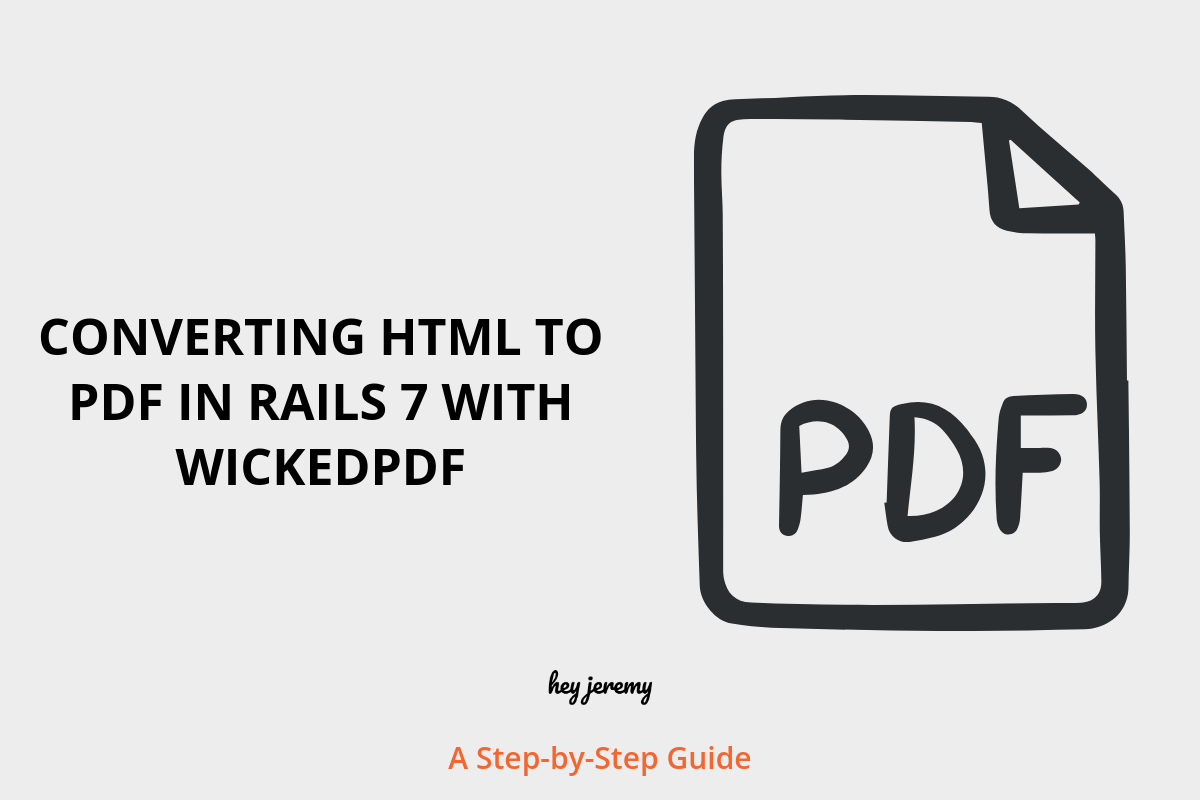 Converting HTML to PDF in Rails 7 with WickedPDF | heyjeremy
