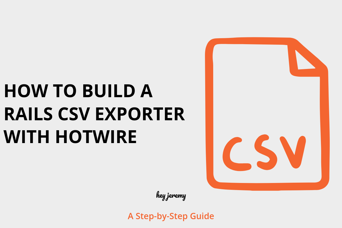 How to Build a Rails CSV Exporter with Hotwire | heyjeremy