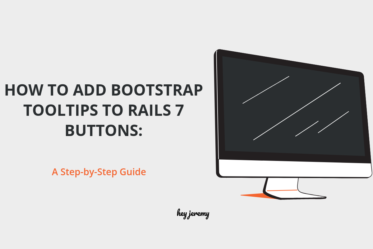 Step by step: How to Add Bootstrap Tooltips to Rails 7 Buttons.